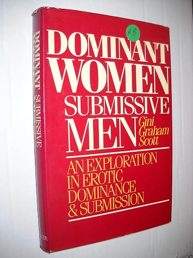Buy Dominant Women, Submissive Men: An Exploration in Erotic Dominance ...