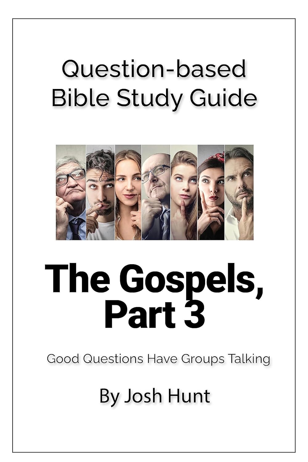 Question-based Bible Study Guide - The Gospels, Part 3: Good Questions ...