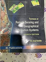 TEXTBOOK OF REMOTE SENSING AND GEOGRAPHICAL INFORMATION SYSTEMS, 4TH EDITION : M. Anji Reddy ...