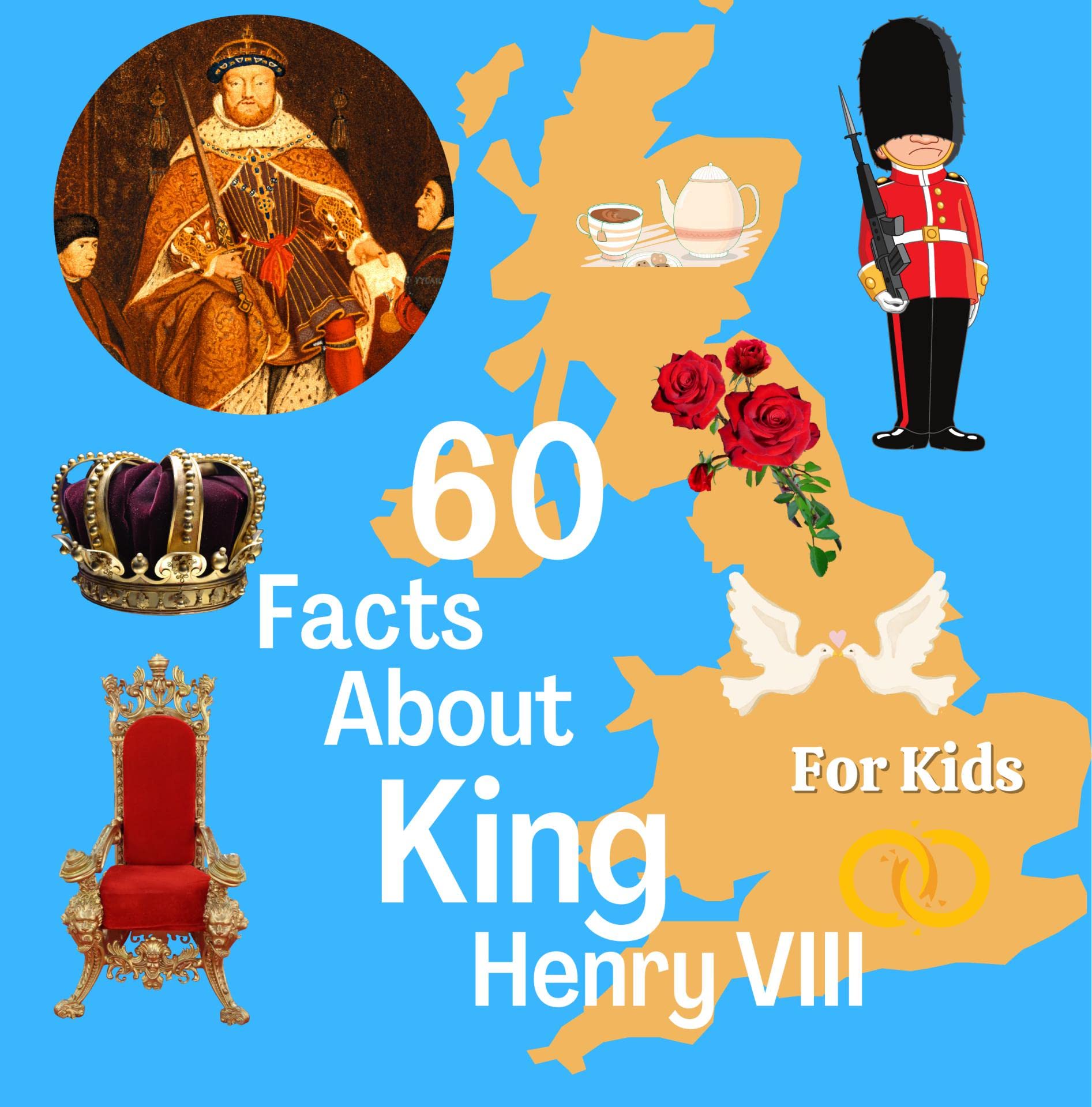 Buy 60 Facts About King Henry VIII: Facts about King Henry VIII for ...