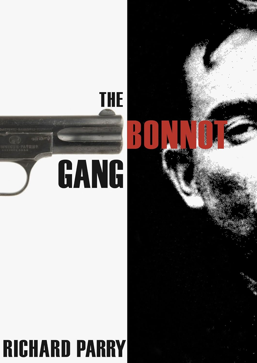 The Bonnot Gang - Kindle edition by Parry, Richard. Politics & Social ...
