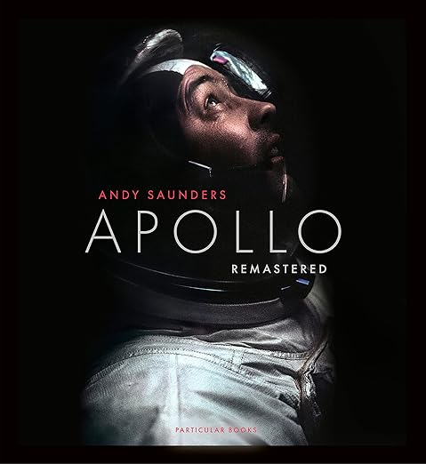 Apollo Remastered: The Sunday Times Bestseller : Saunders, Andy: Amazon ...