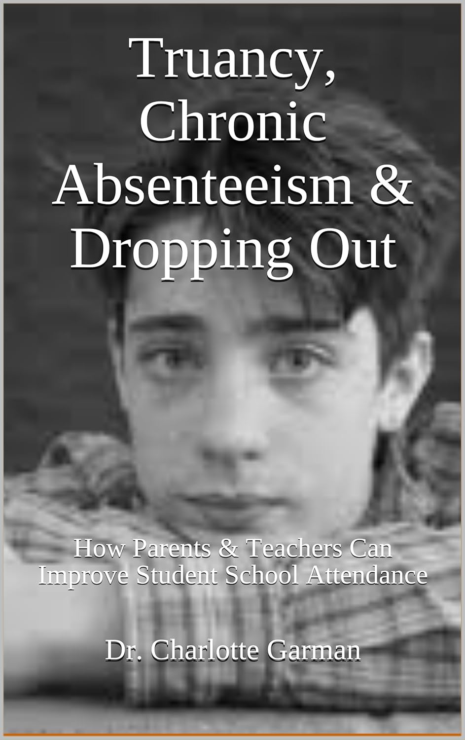 Amazon.com: Truancy, Chronic Absenteeism & Dropping Out: How Parents ...