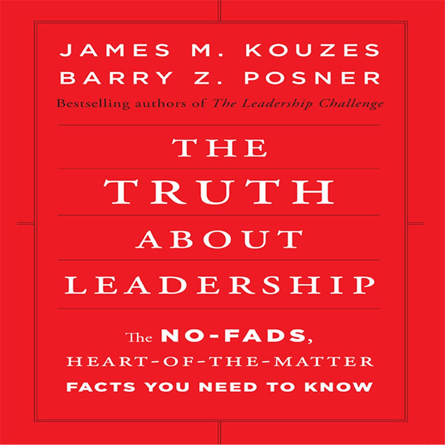 Amazon.com: The Truth About Leadership: The No-Fads, To the Heart-Of ...