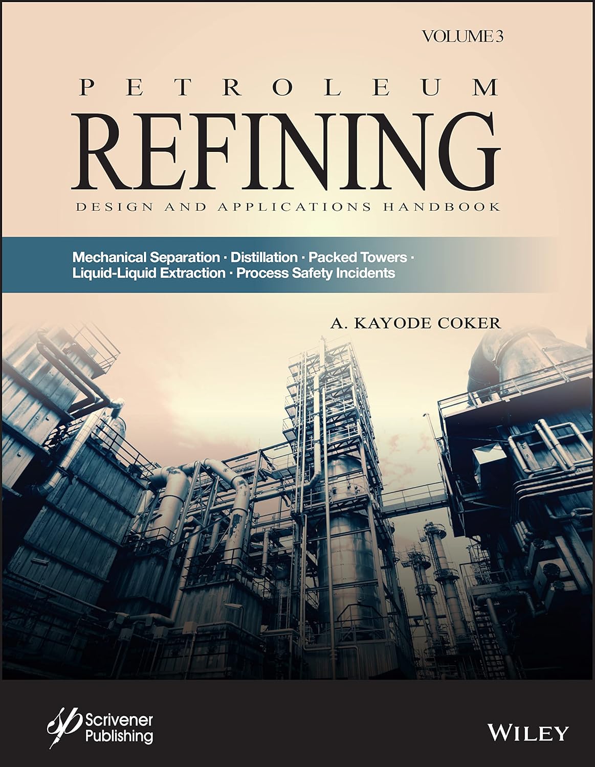 Petroleum Refining Design and Applications Handbook, Volume 3 ...