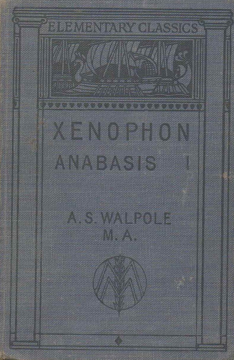 Amazon.com: Xenophon the First Book of the Anabasis, Edited for the Use ...