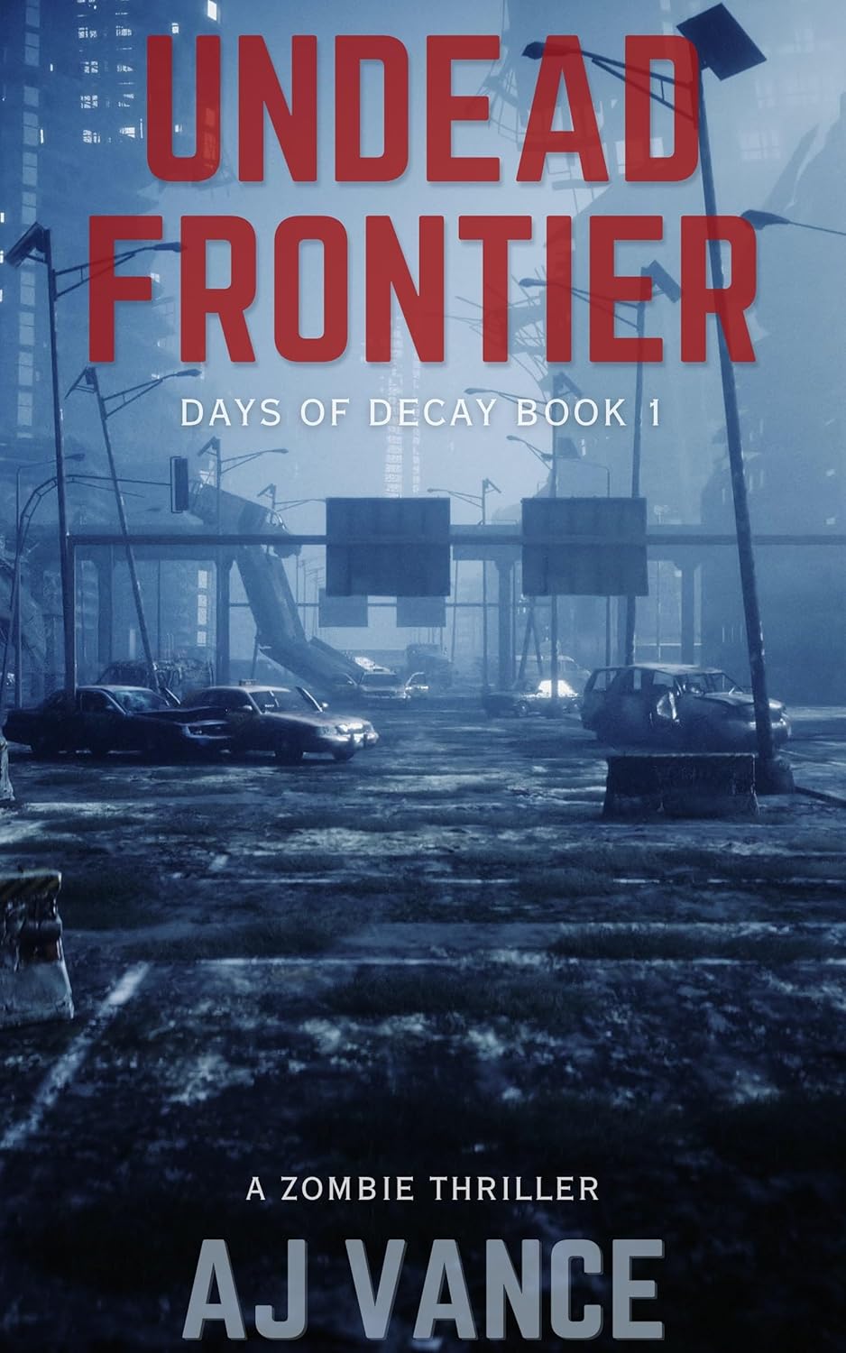 Amazon.com: Undead Frontier: A Zombie Thriller (Days of Decay Book 1 ...