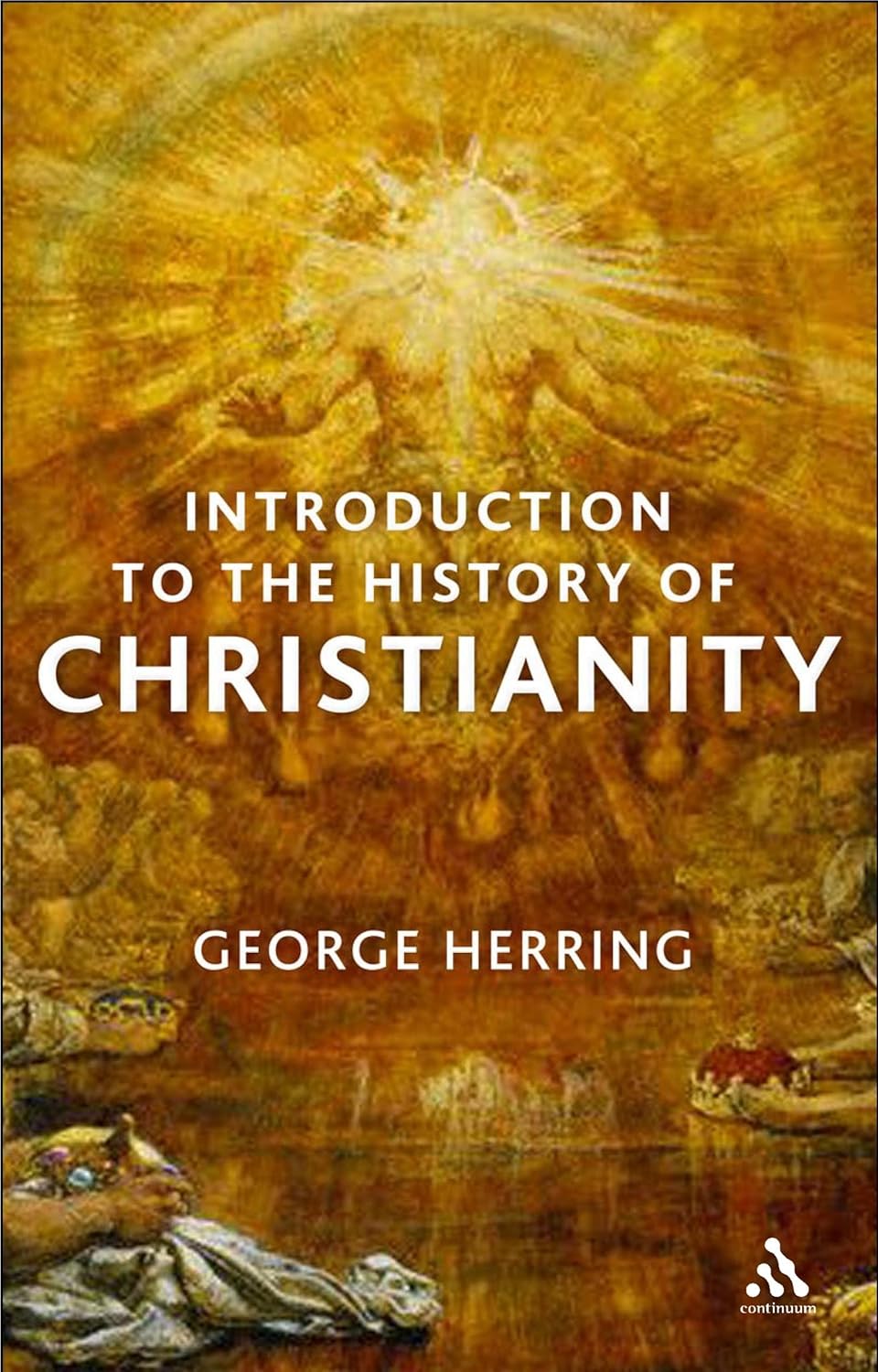 An Introduction to the History of Christianity: From the Early Church ...