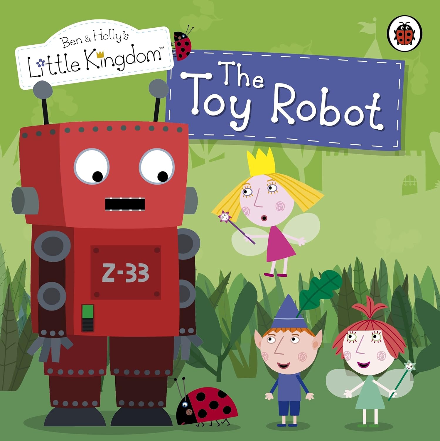The Toy Robot Storybook (Ben & Holly's Little Kingdom): Unknown ...