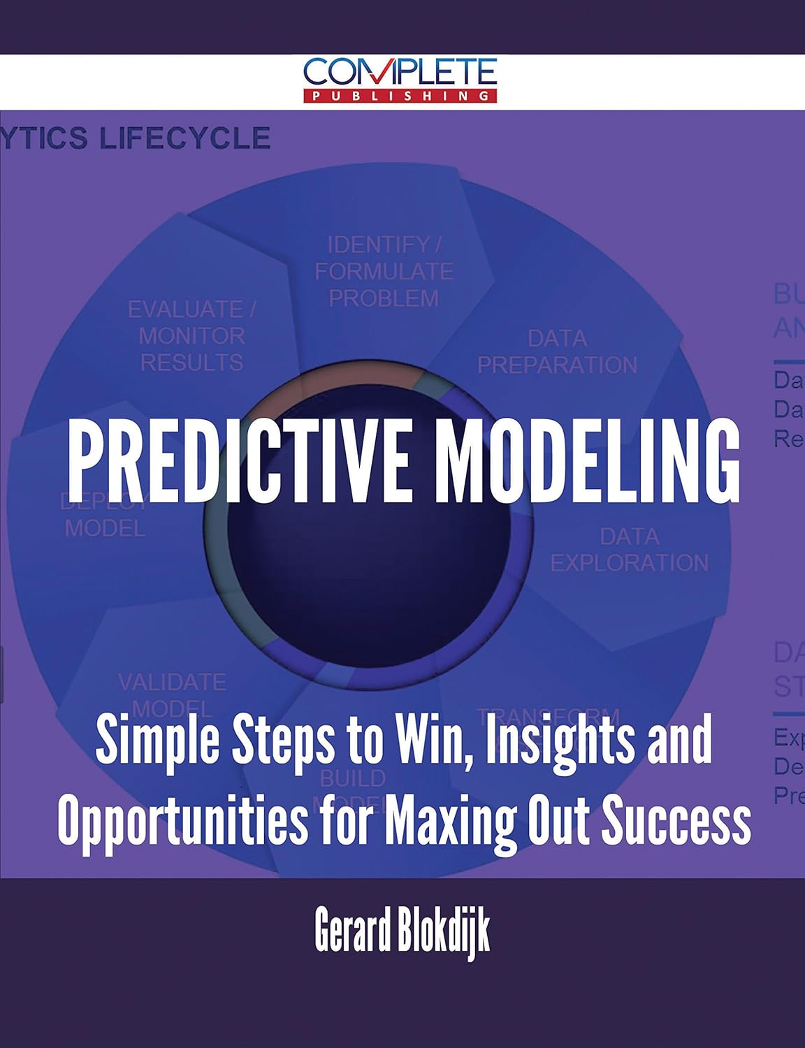 Predictive Modeling - Simple Steps to Win, Insights and Opportunities ...