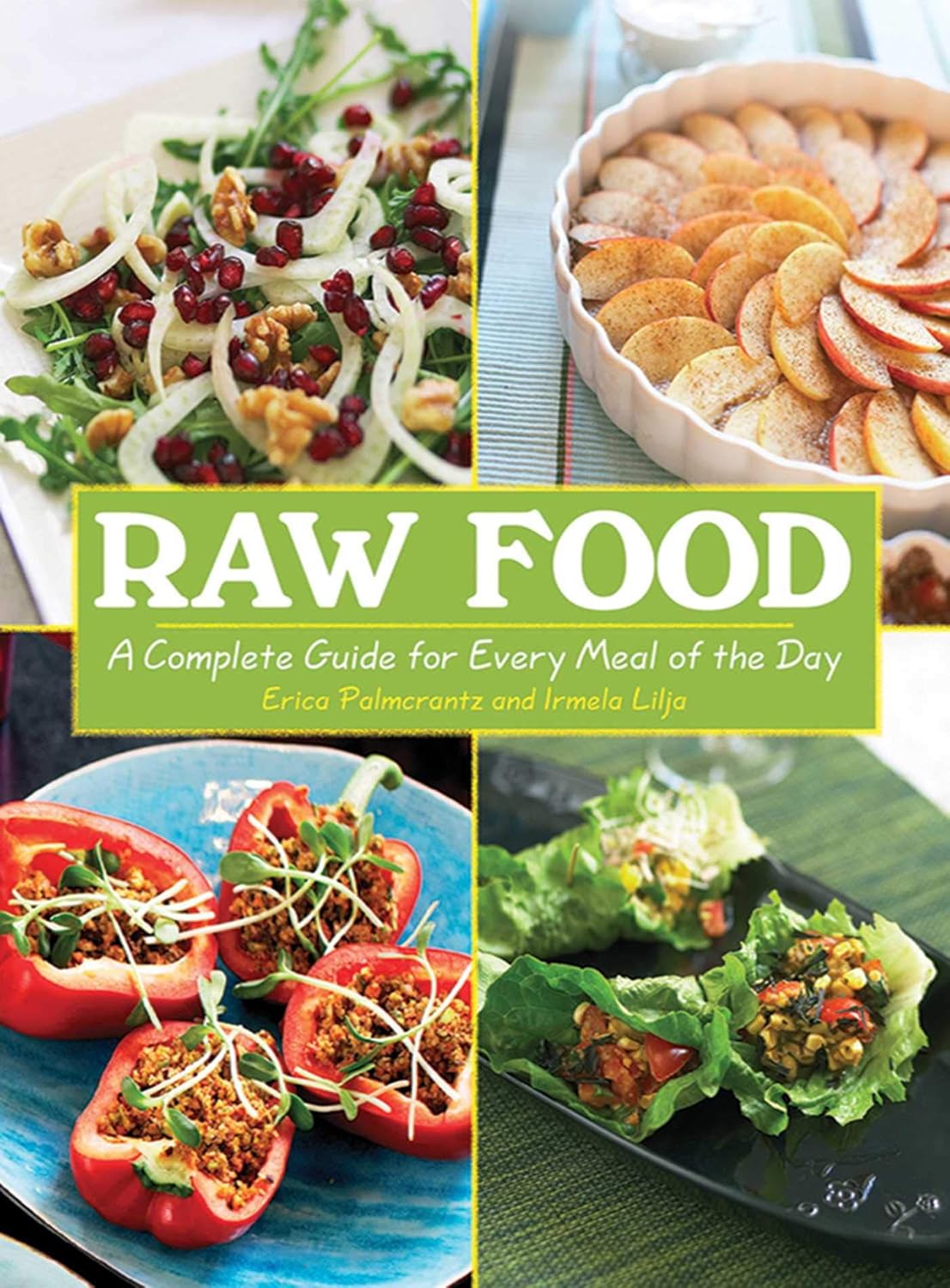 Raw Food: A Complete Guide for Every Meal of the Day - Kindle edition ...