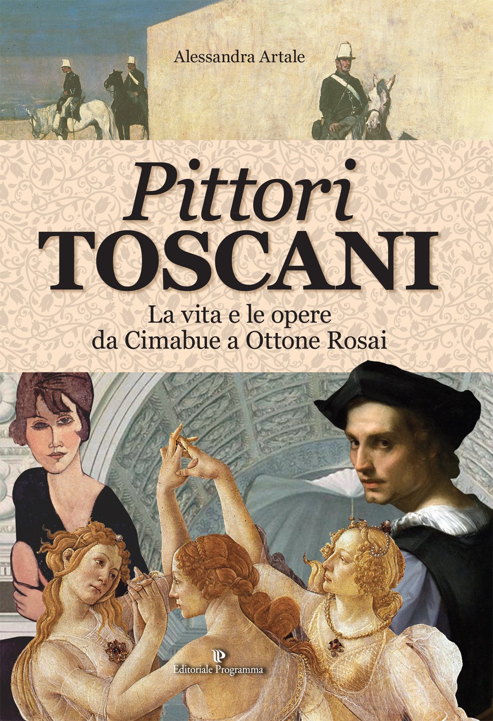 Pittori toscani. La vita e le opere da Cimabue a Ottone Rosai : Artale ...