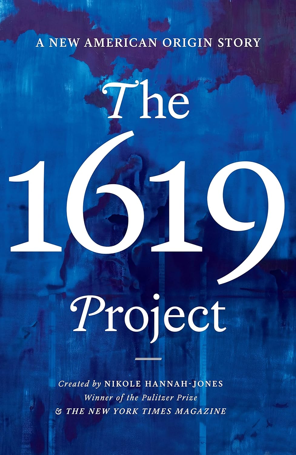 The 1619 Project: A New American Origin Story: Nikole Hannah-Jones, The ...