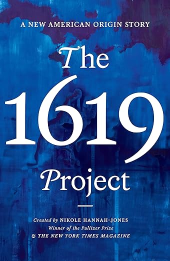 The 1619 Project: A New American Origin Story: Nikole Hannah-Jones, The ...
