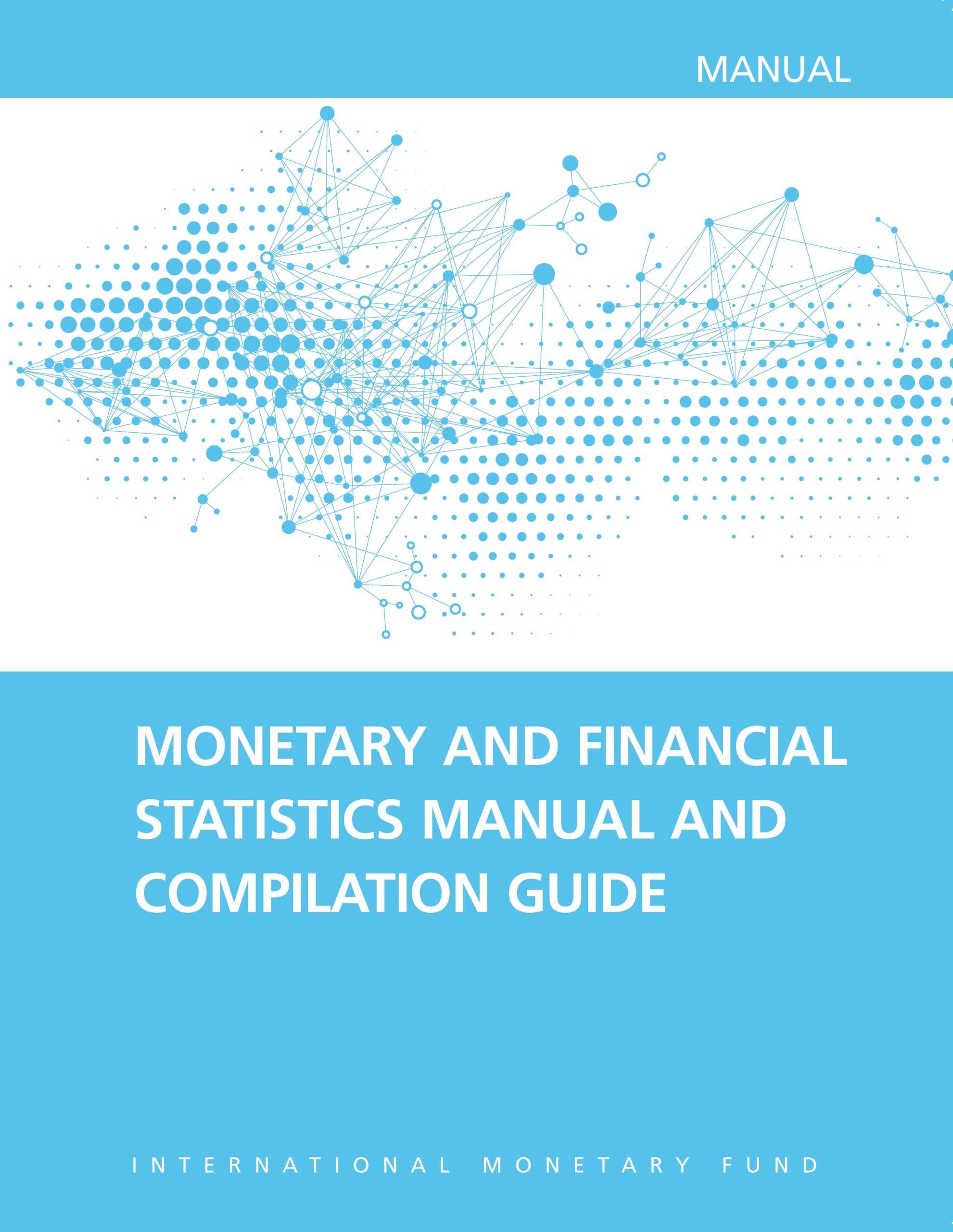 Monetary and Financial Statistics Manual and Compilation Guide: 2016 ...