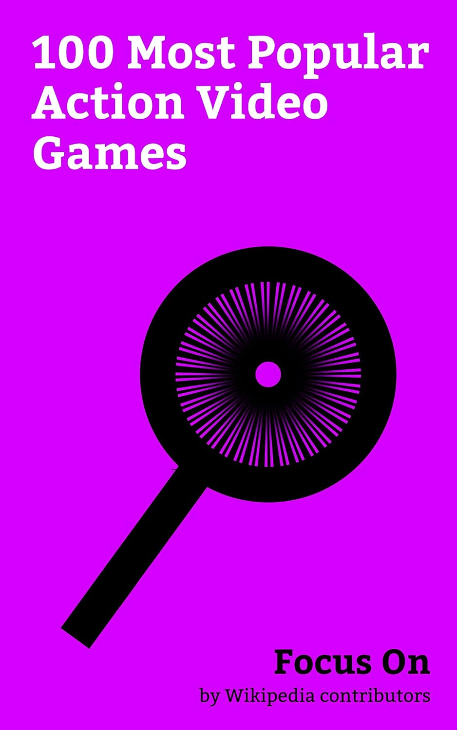 Focus On: 100 Most Popular Action Video Games: Action Game, Horizon ...