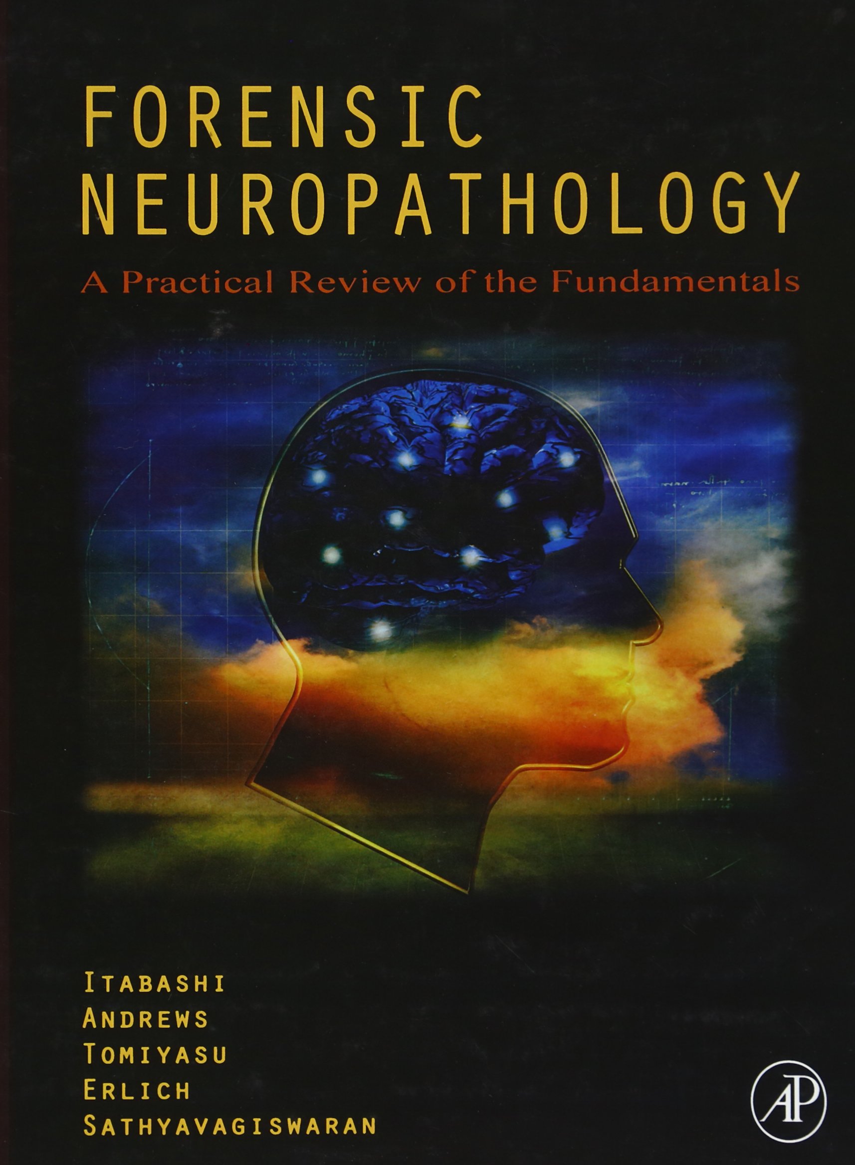 Forensic Neuropathology: A Practical Review of the Fundamentals ...