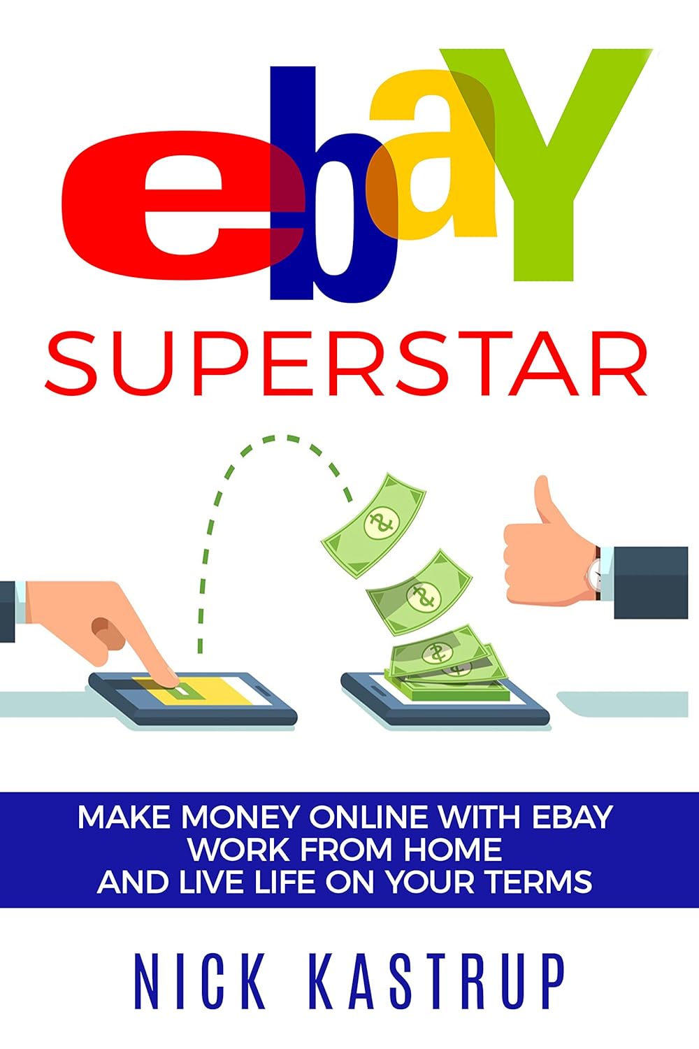 Amazon.com: eBay Superstar: Make money online with eBay, work from home ...