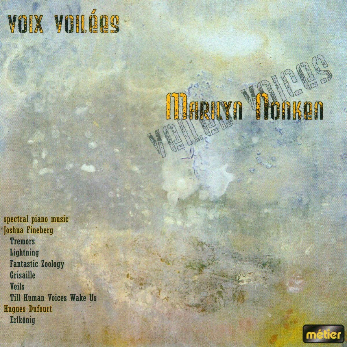 Joshua Fineberg, Hugues Dufourt, Marilyn Nonken - Voix Voilées (Veiled ...