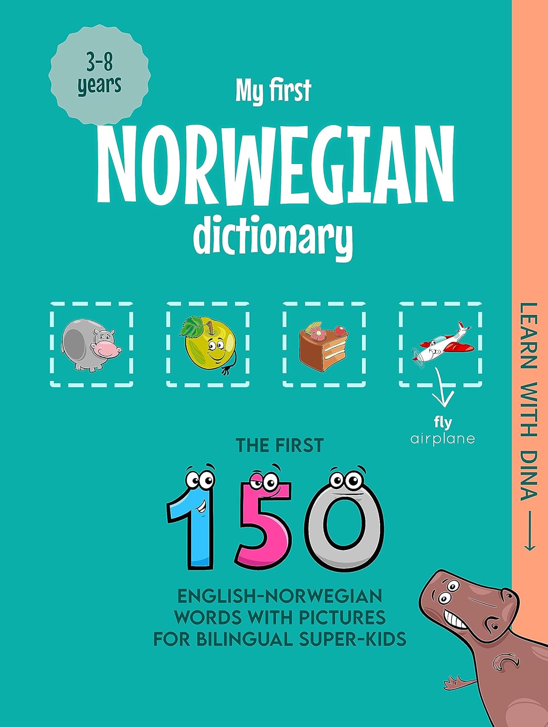 My First Norwegian Dictionary: The first 150 English-Norwegian words ...