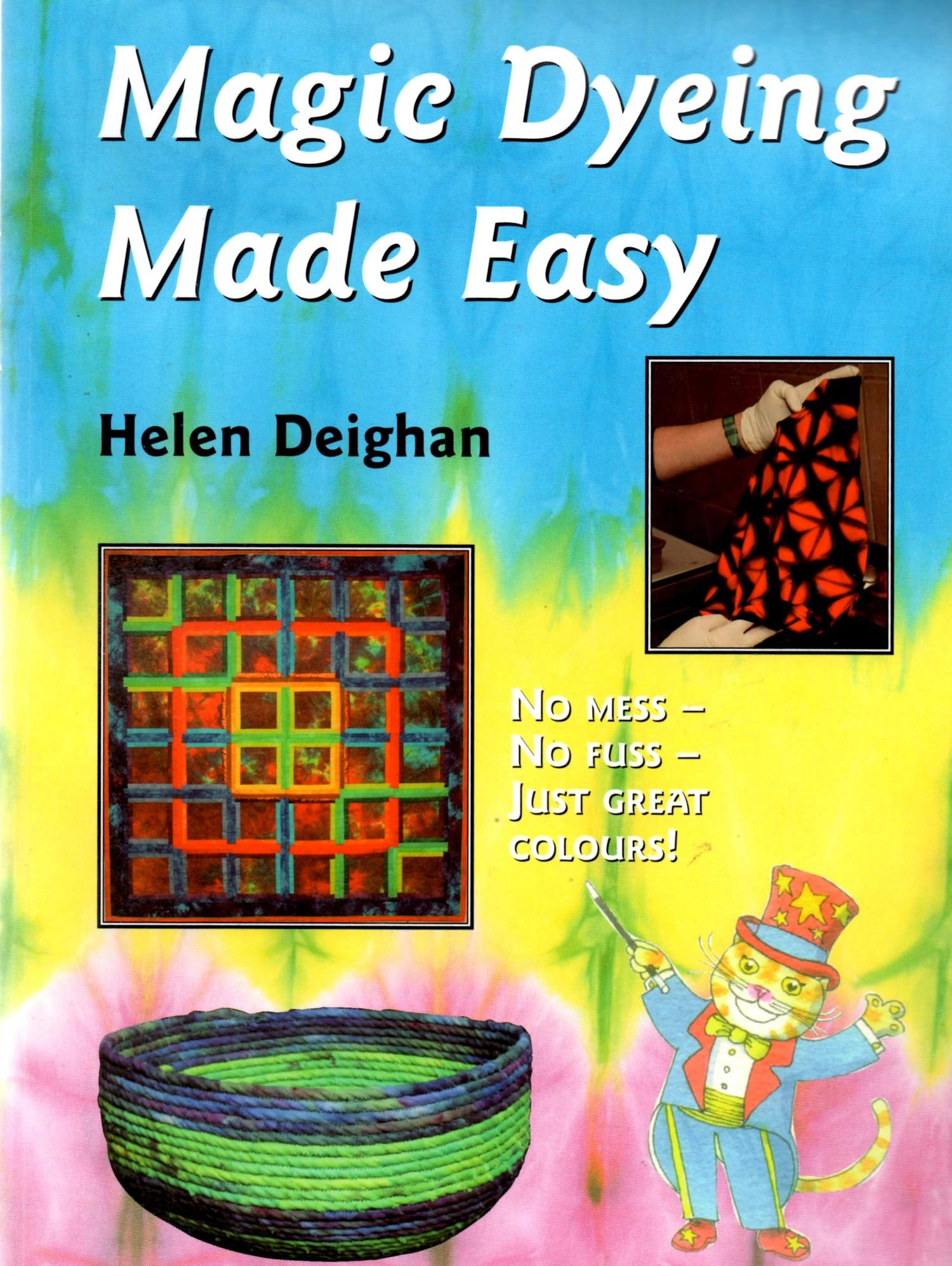 Magic Dyeing Made Easy: Deighan, Helen: 9780954033330: Amazon.com: Books