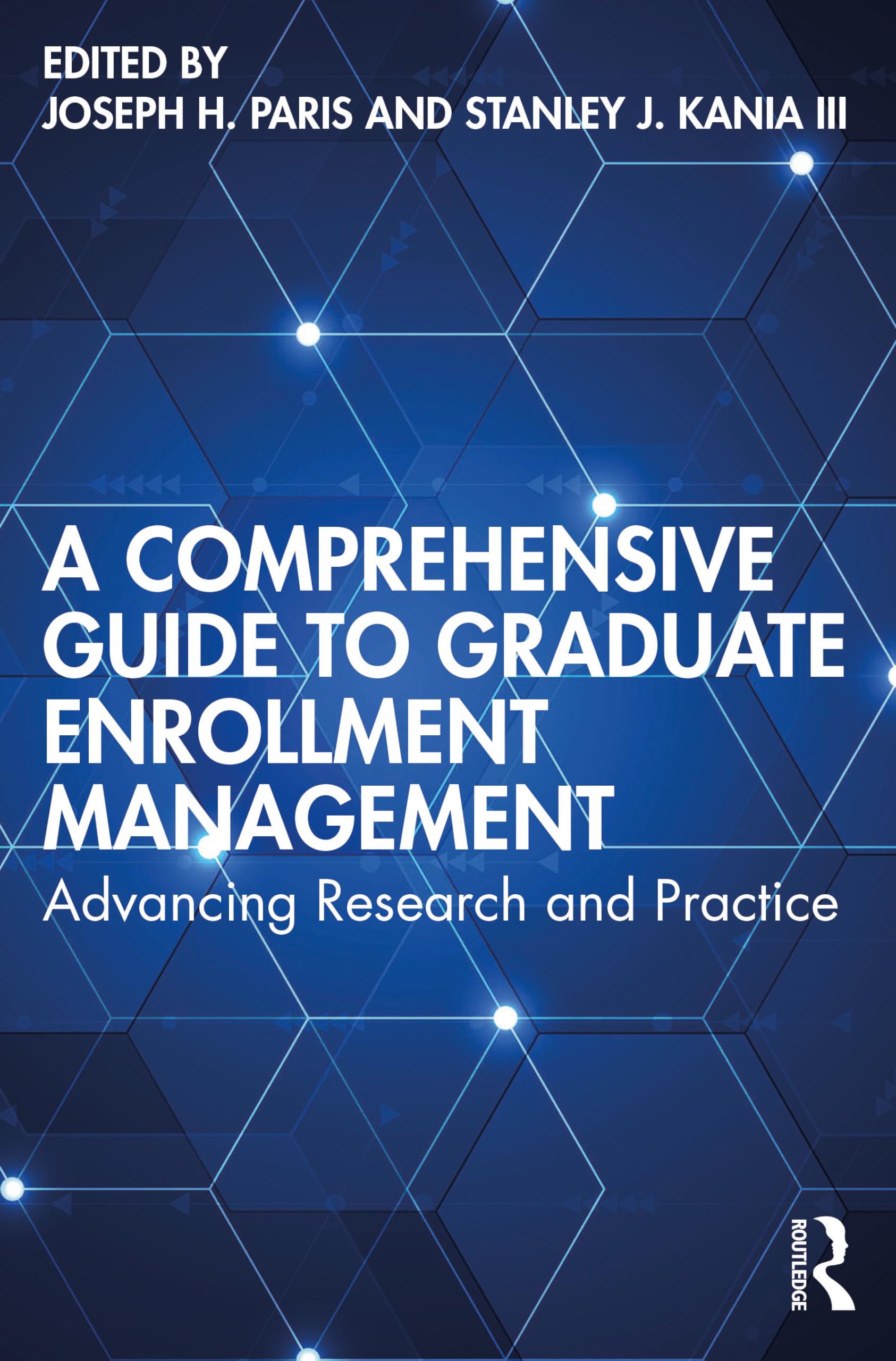 A Comprehensive Guide to Graduate Enrollment Management: Paris, Joseph ...