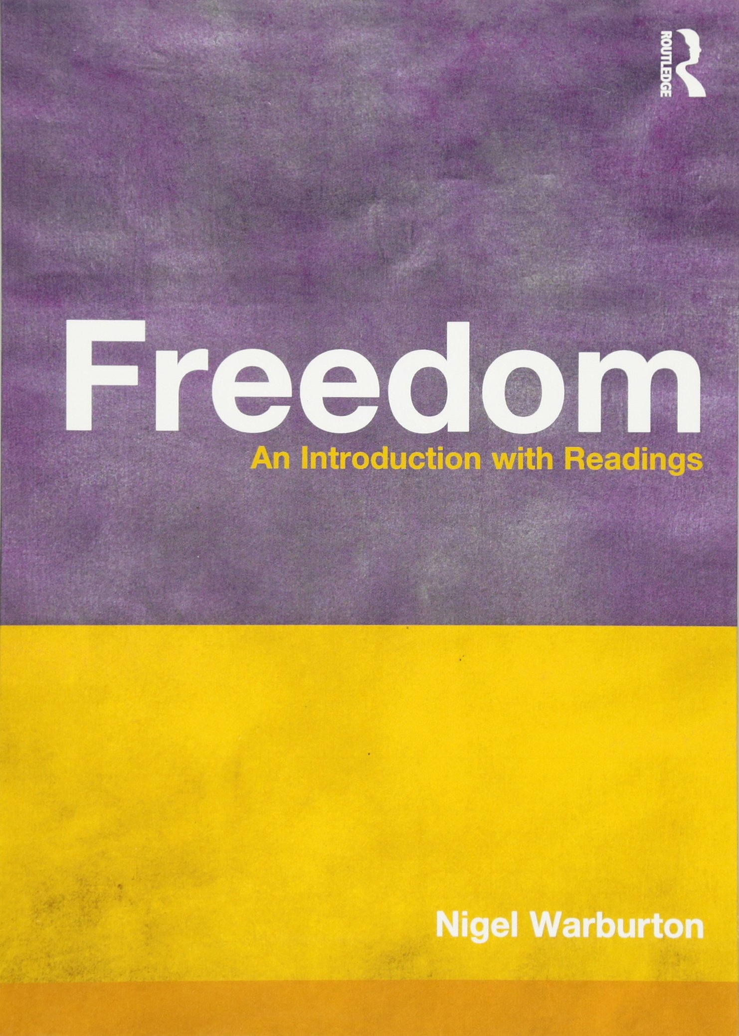 Freedom (Philosophy and the Human Situation): Warburton, Nigel ...