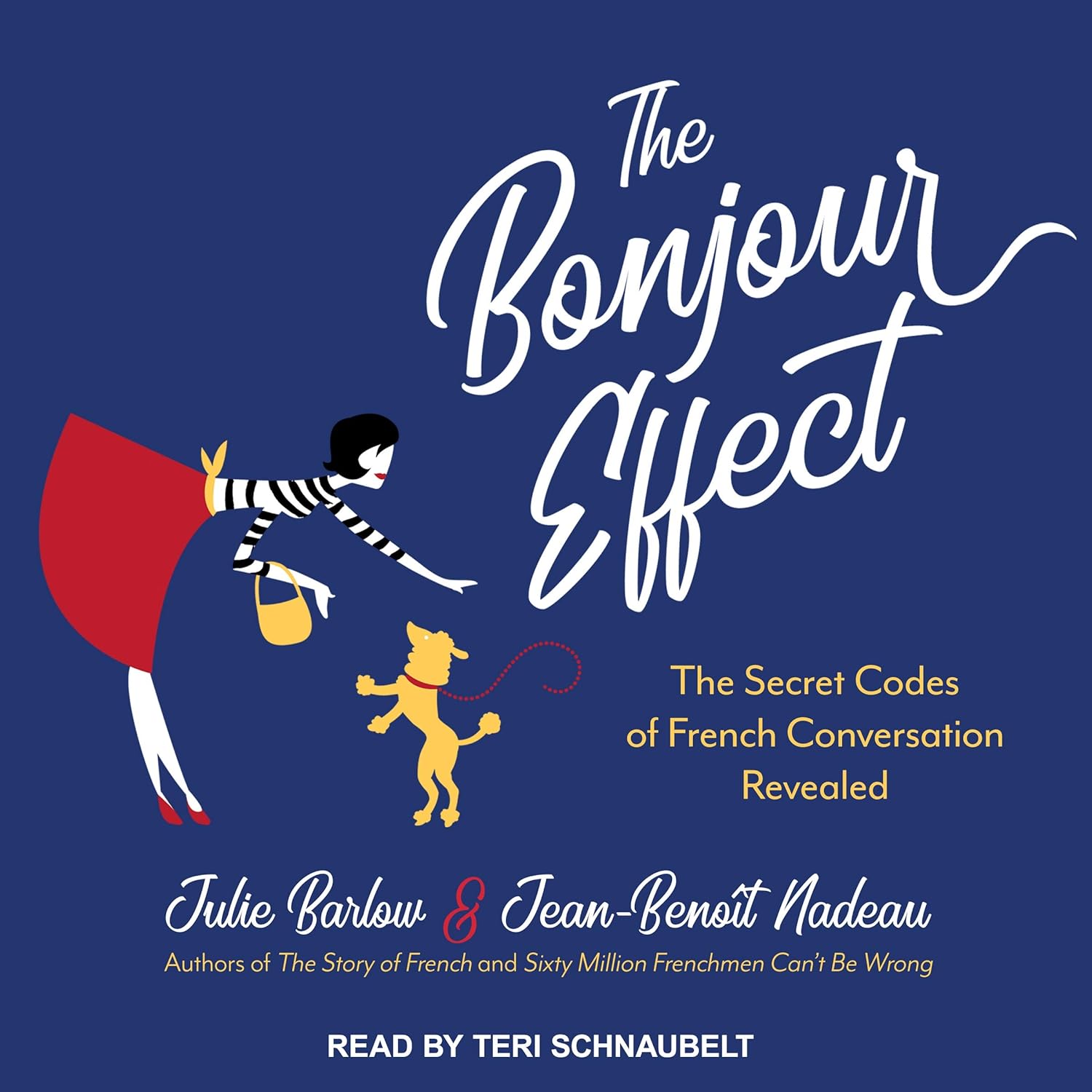 The Bonjour Effect: The Secret Codes of French Conversation Revealed ...