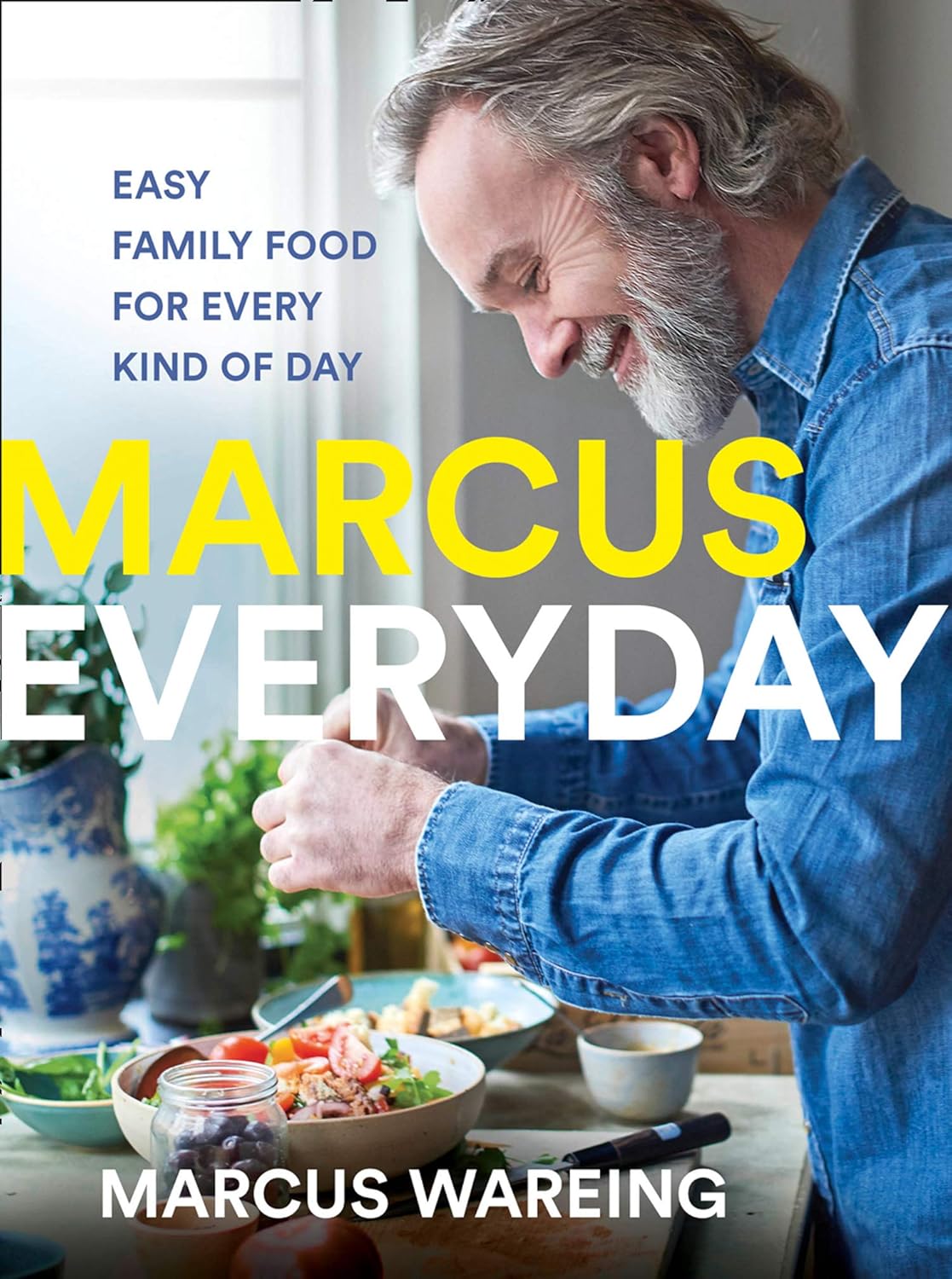 Marcus Everyday: Easy Family Food for Every Kind of Day. Your Go-To ...