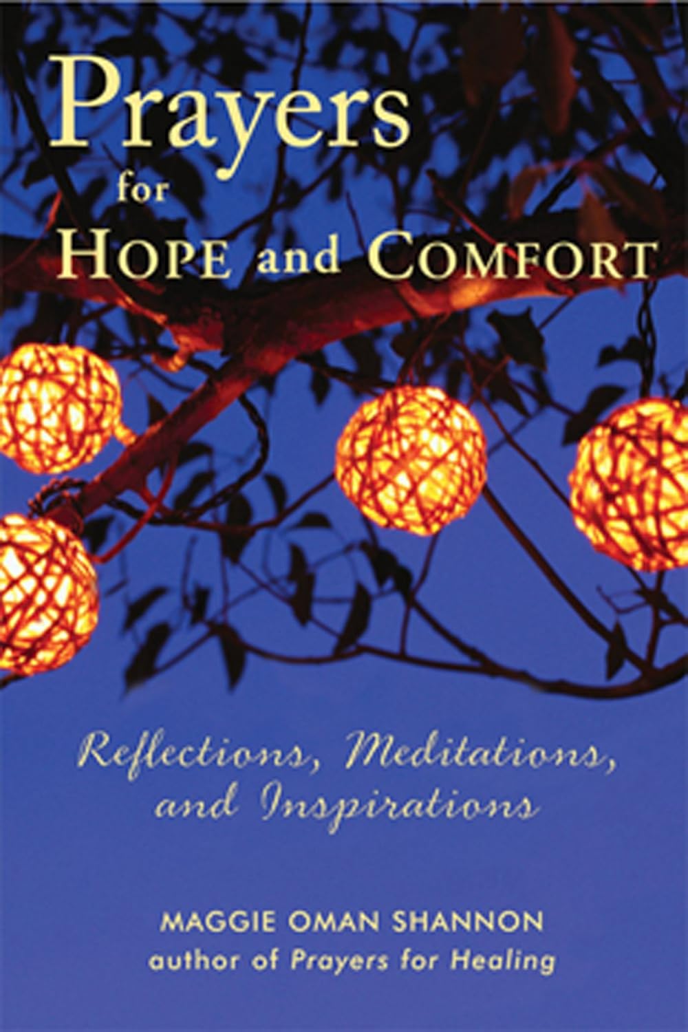 Prayers for Hope and Comfort: Reflections, Meditations, and ...