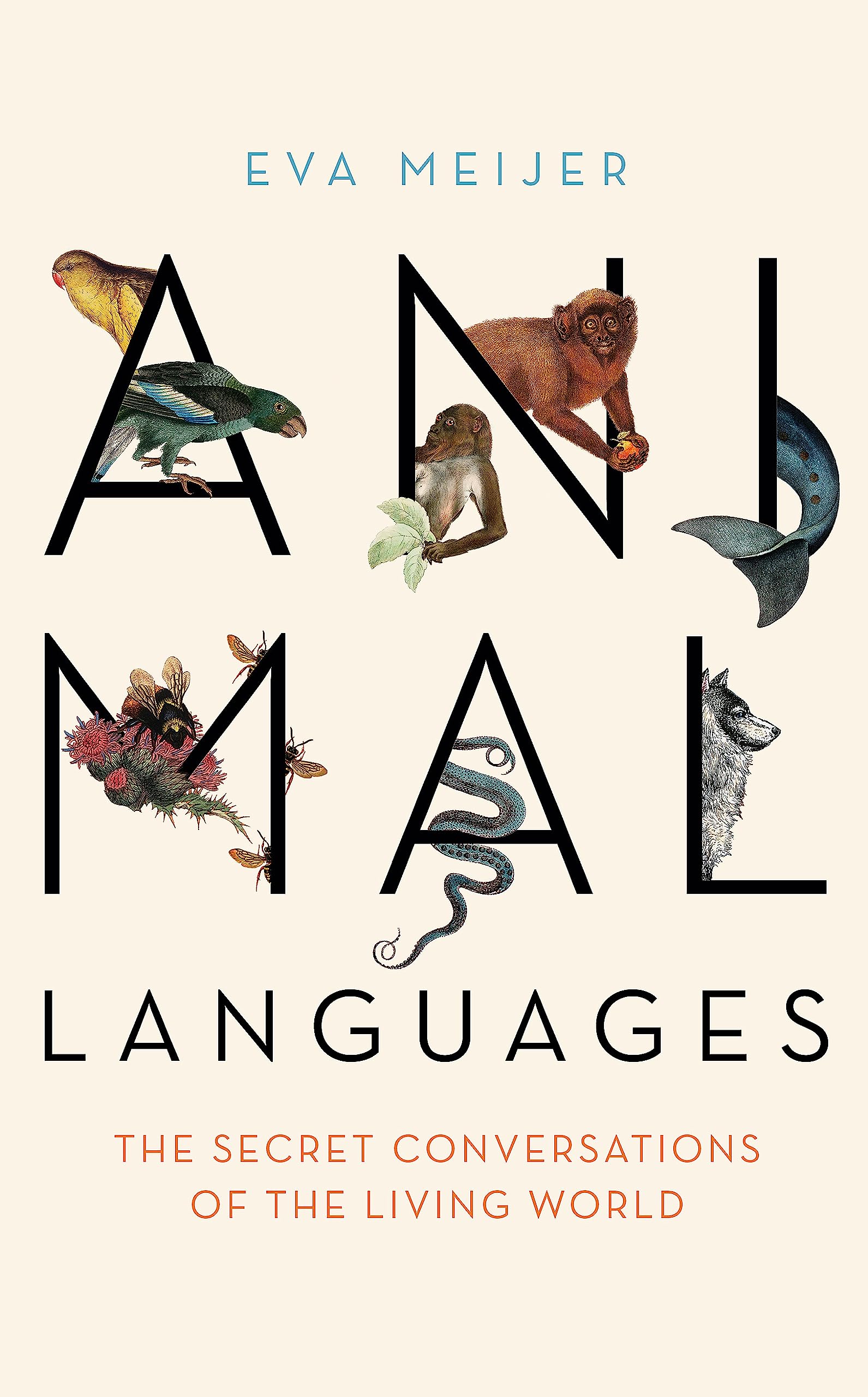 Animal Languages: Revealing the secret conversations of the living ...