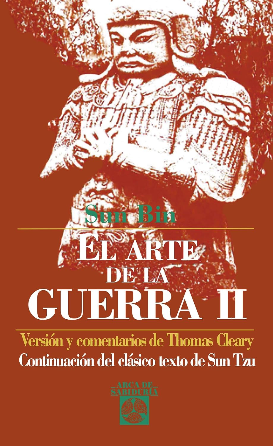 El arte de la guerra. Vol. 2: Continuación del clásico texto de Sun Tzu ...