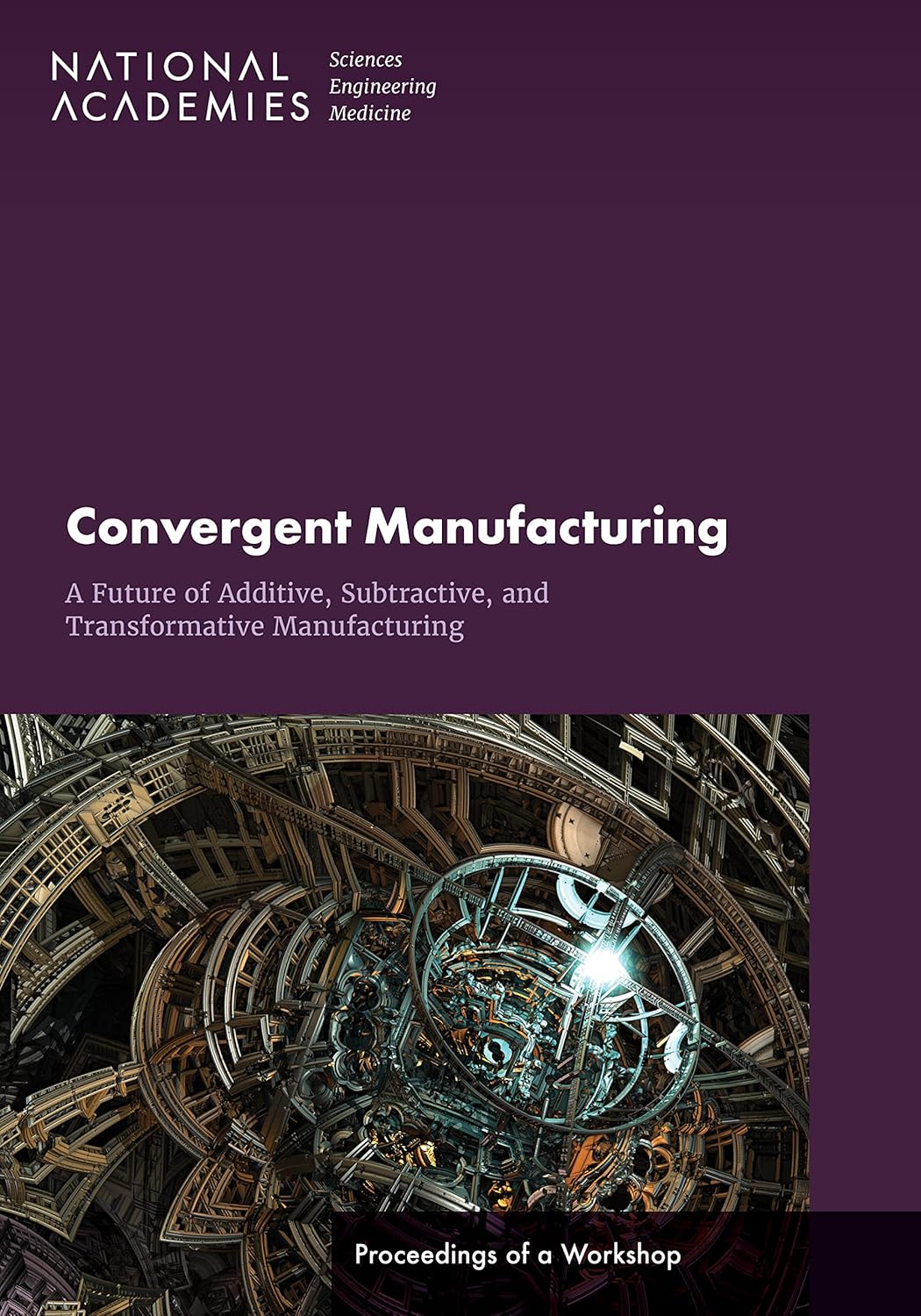 Convergent Manufacturing: A Future of Additive, Subtractive, and ...