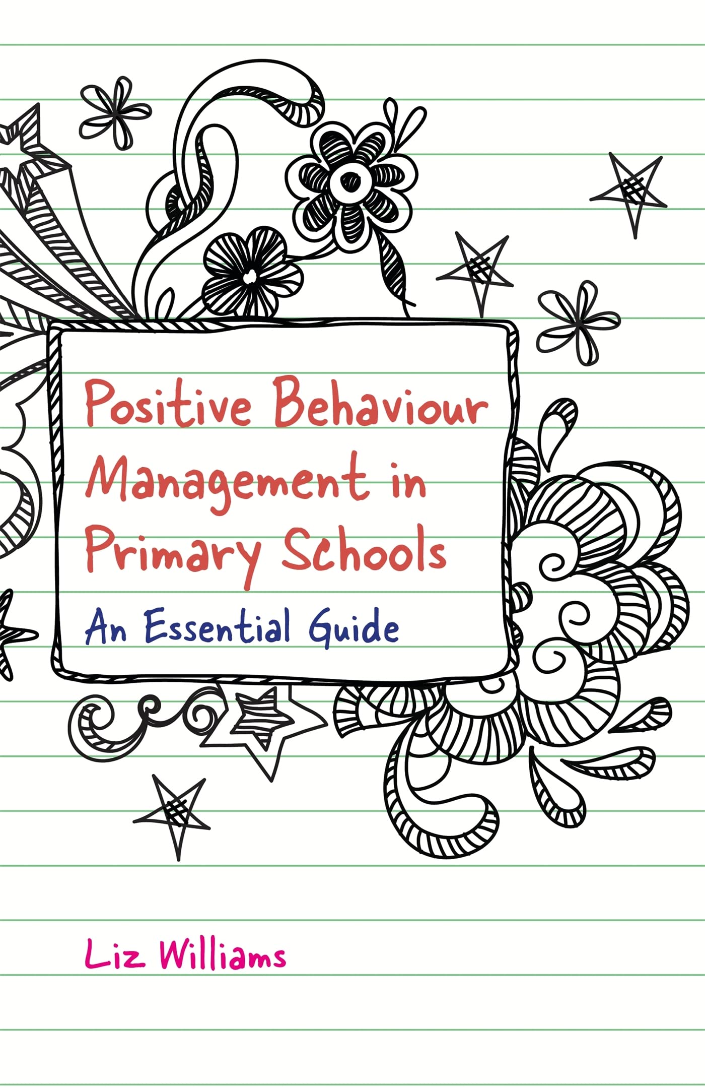 Positive Behaviour Management in Primary Schools: Williams, Liz ...