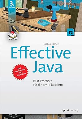 Effective Java: Best Practices für die Java-Plattform : Bloch, Joshua, Louis, Dirk: Amazon.de ...
