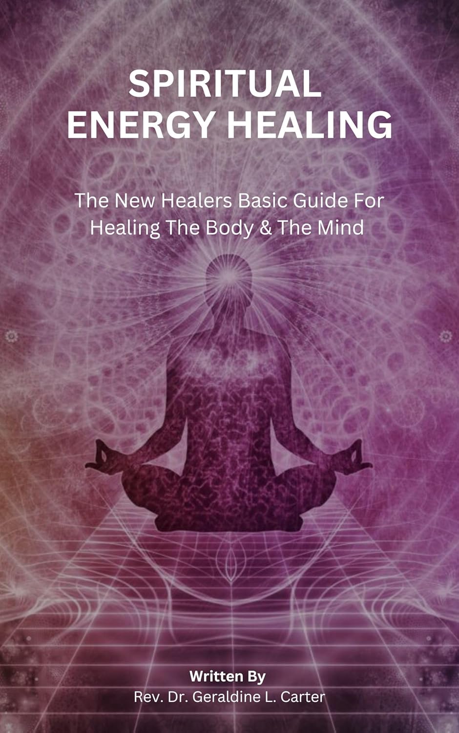Spiritual Energy Healing: The New Healers Basic Guide For Healing The ...