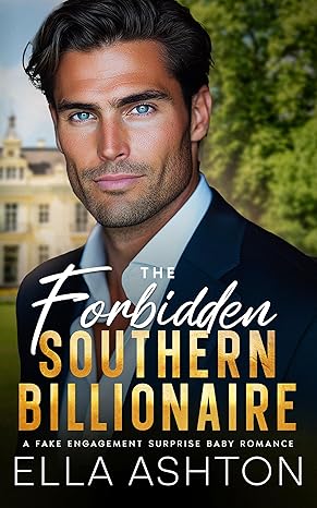 Amazon.com: The Forbidden Southern Billionaire: A Fake Engagement Surprise Baby Romance eBook ...