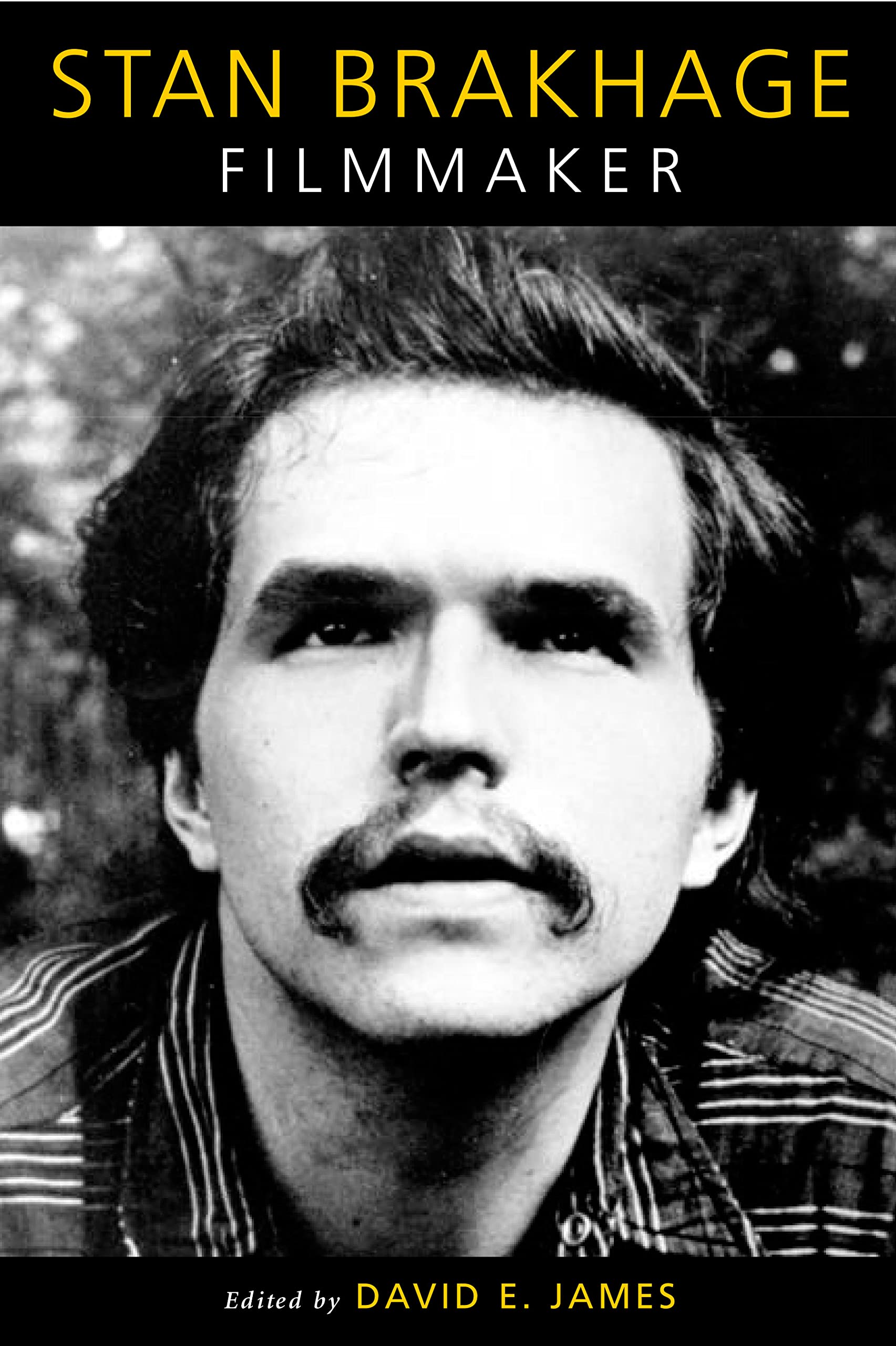 Stan Brakhage: Filmmaker (Wide Angle Books): James, David ...