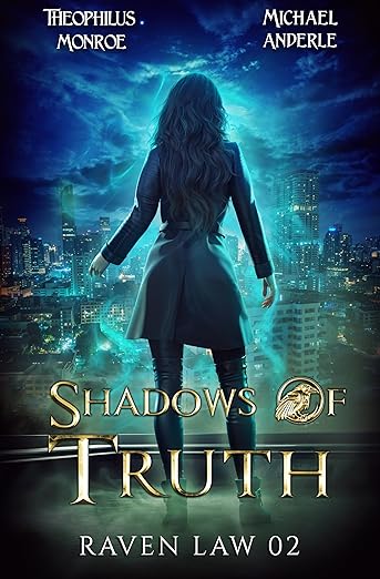 Amazon.com: Shadows of Truth (Raven Law Book 2) eBook : Monroe, Theophilus, Anderle, Michael ...