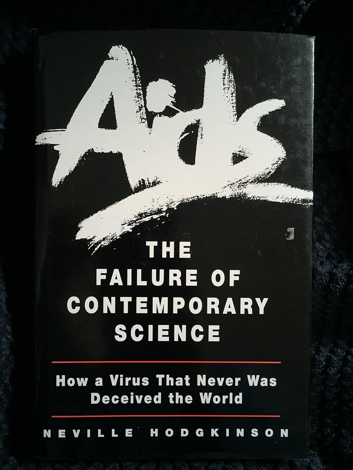 AIDS : The Failure of Contemporary Science: Neville. Hodgkinson ...