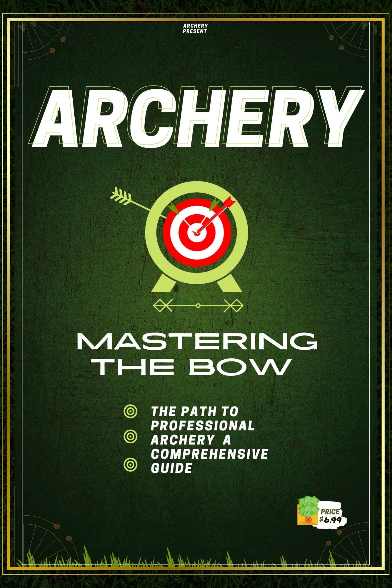 Buy Mastering the Bow: The Path to Professional Archery /A ...