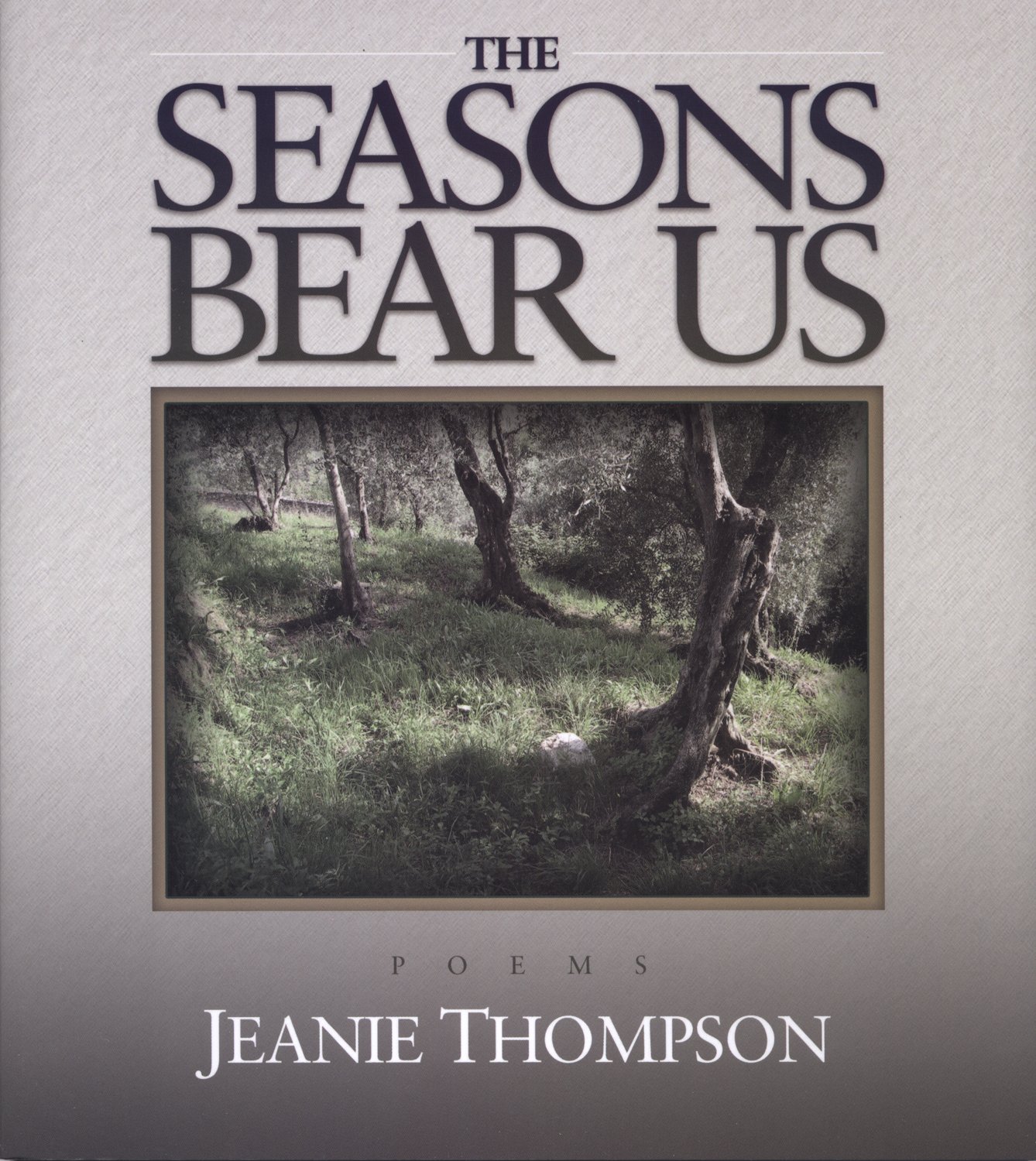 Seasons Bear Us: Poems: Jeanie Thompson: 9781579660864: Amazon.com: Books