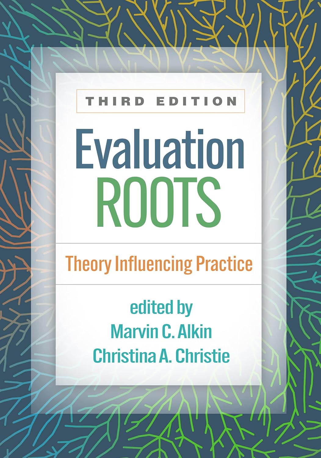 Evaluation Roots: Theory Influencing Practice: Alkin, Marvin C ...
