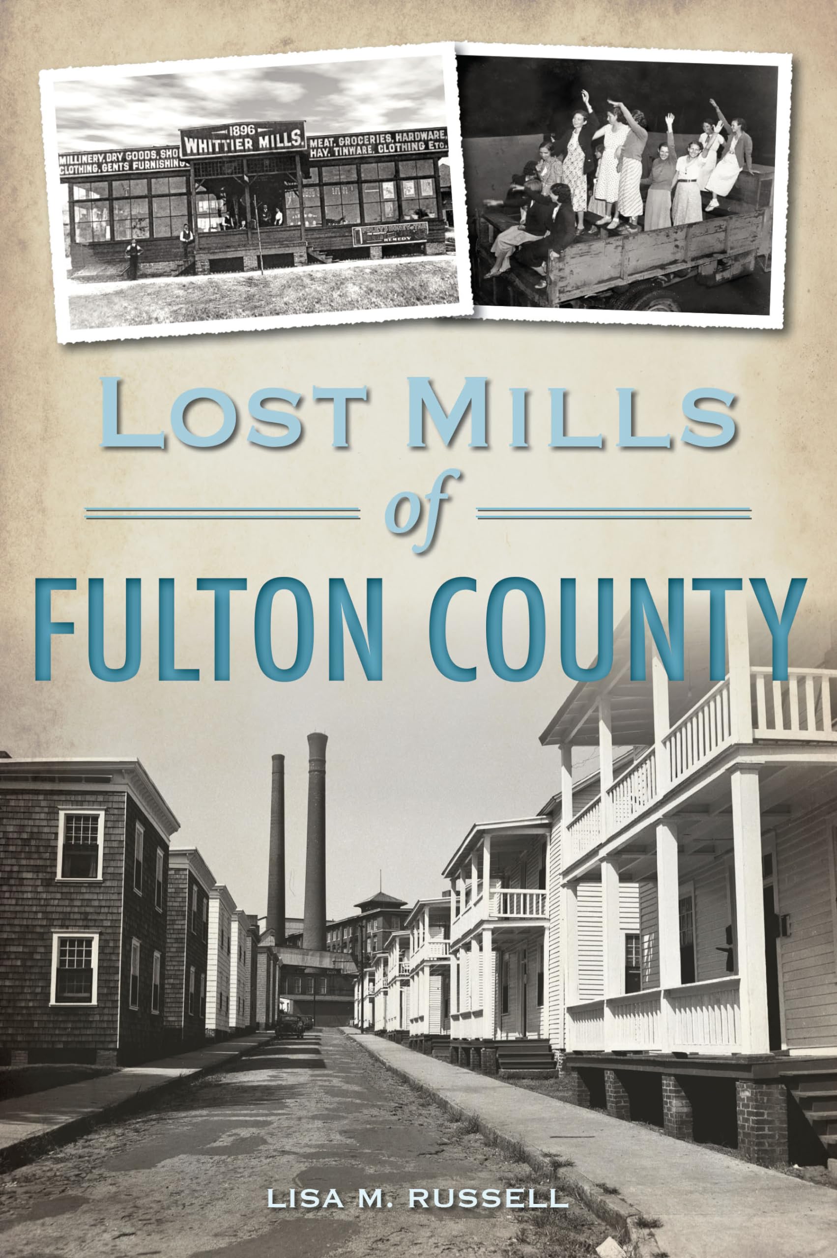 Lost Mills of Fulton County: Russell, Lisa M. M.: 9781467153584: Amazon ...