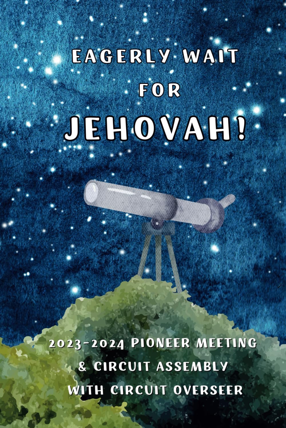 Eagerly Wait For Jehovah! 2023-2024 Circuit Assembly Notebook with ...