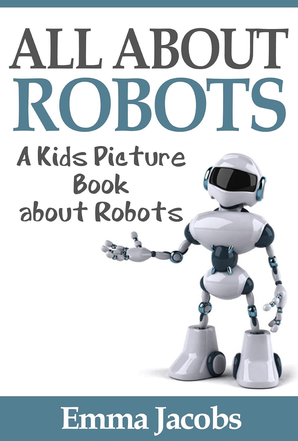 Children's Book About Robots: A Kids Picture Book About Robots with ...