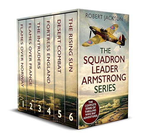 THE COMPLETE SQUADRON LEADER ARMSTRONG SERIES six action-packed WWII historical adventures ...