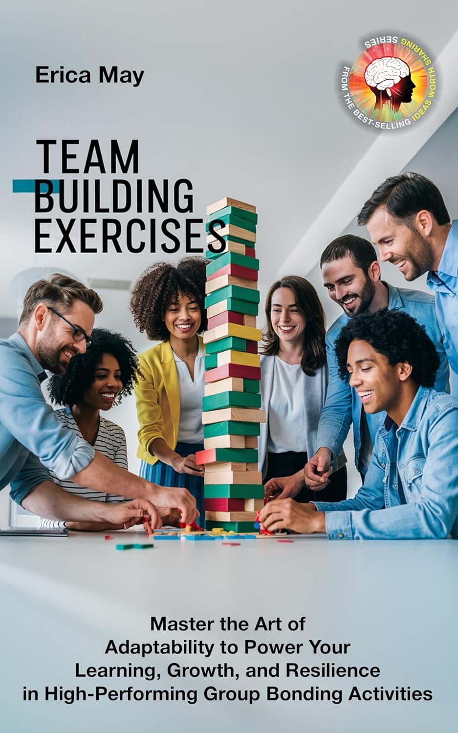 Amazon.com: Team Building Exercises: Master the Art of Adaptability to ...