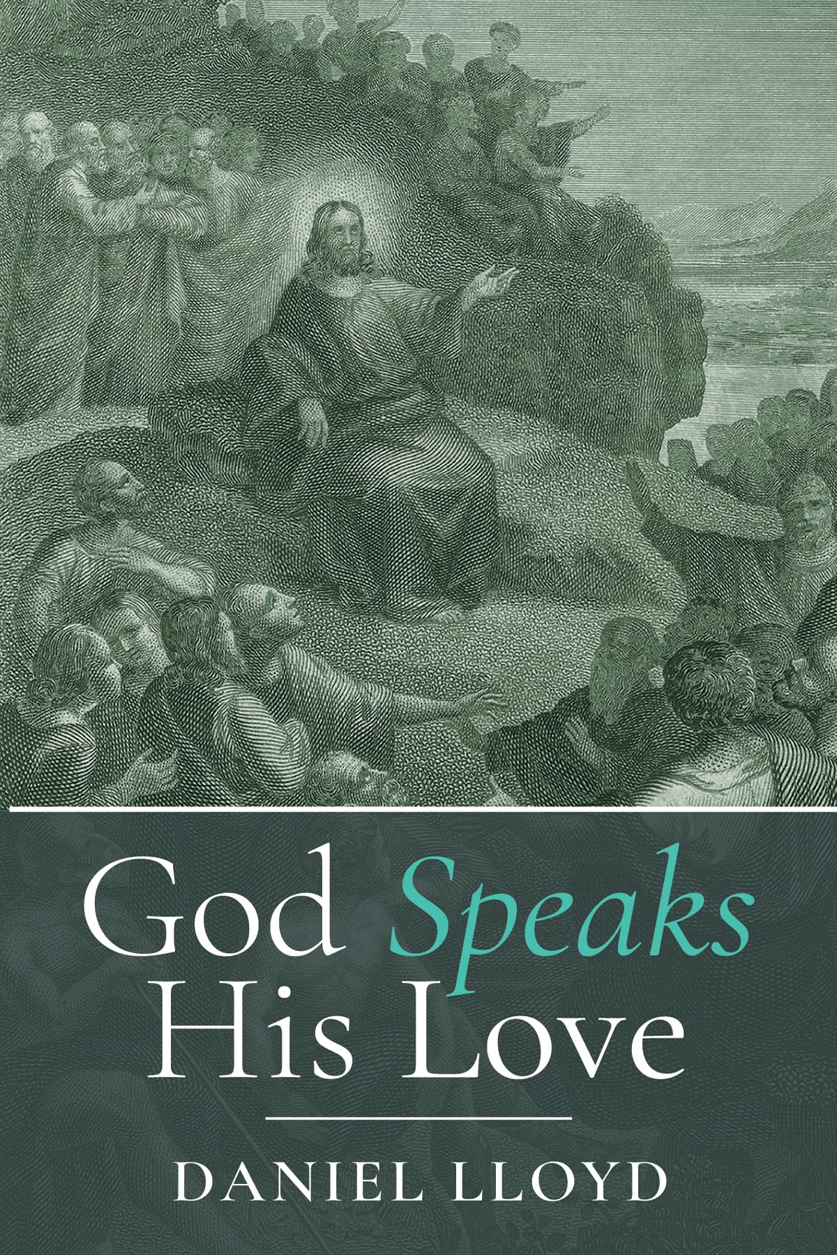 God Speaks His Love: Lloyd, Daniel: 9781666736687: Amazon.com: Books