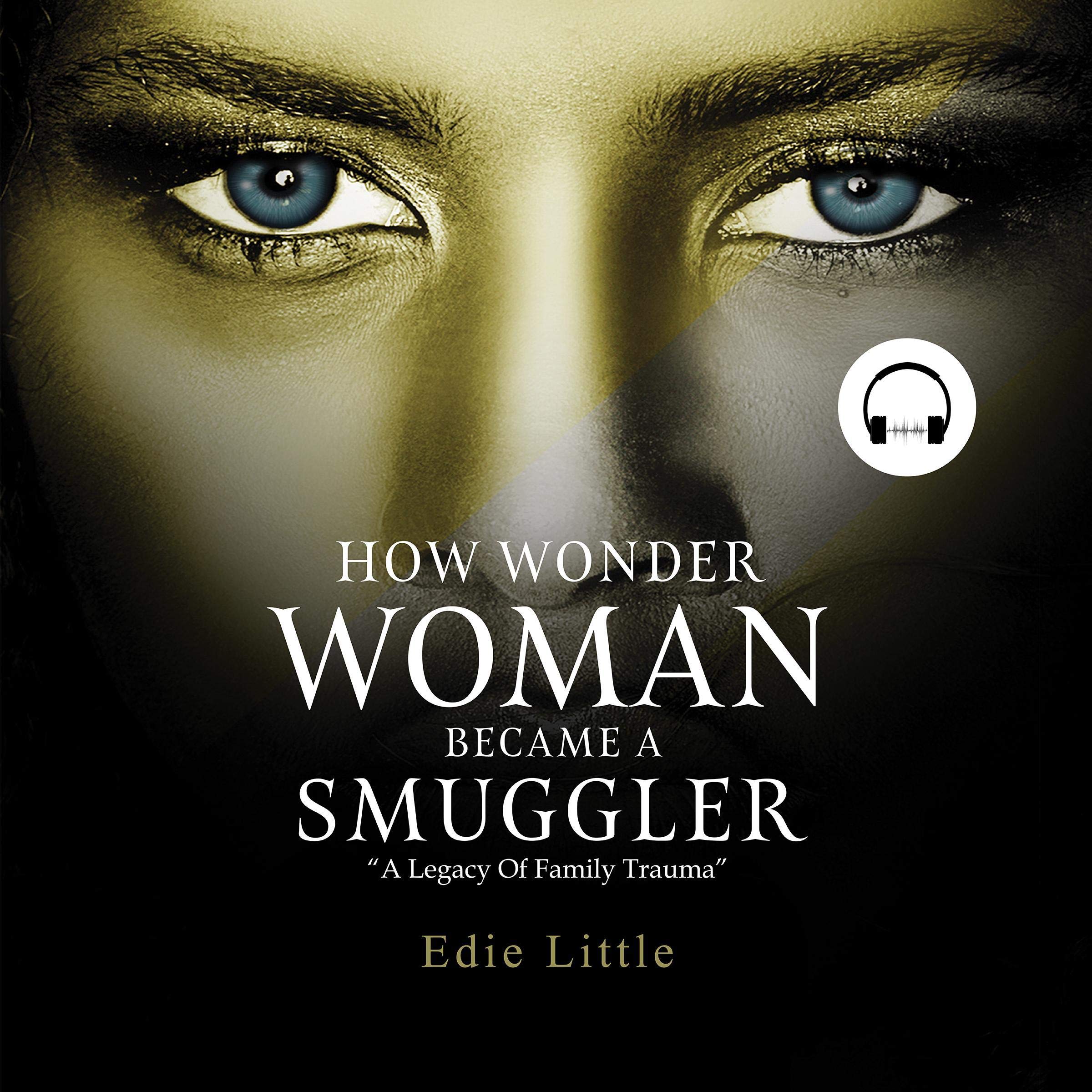 Buy How Wonder Woman Became a Smuggler: A Legacy of Family Trauma (How ...